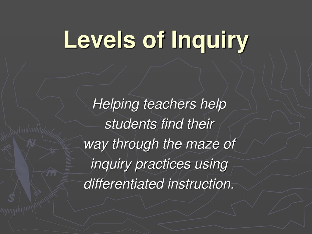 PPT - Levels of Inquiry PowerPoint Presentation, free download - ID:306168