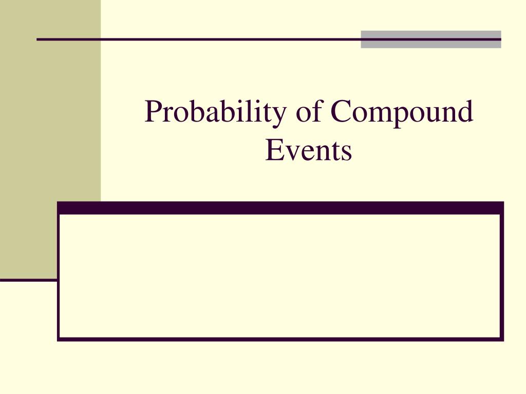 PPT - Probability of Compound Events PowerPoint Presentation, free ...