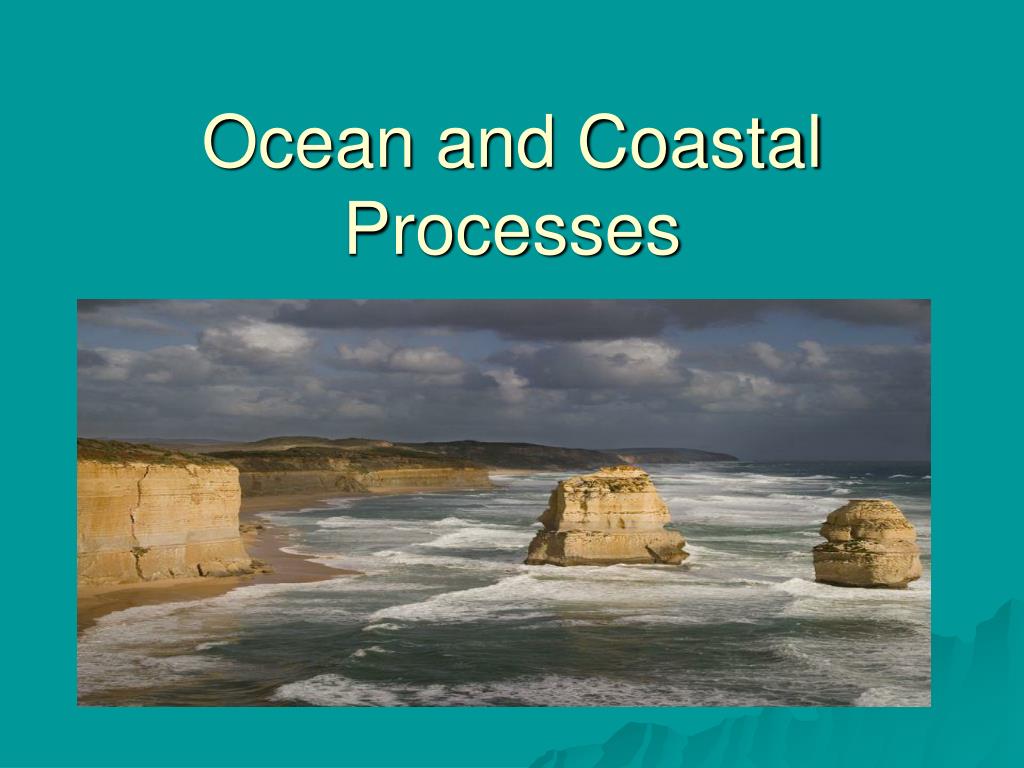 PPT - Ocean and Coastal Processes PowerPoint Presentation, free ...