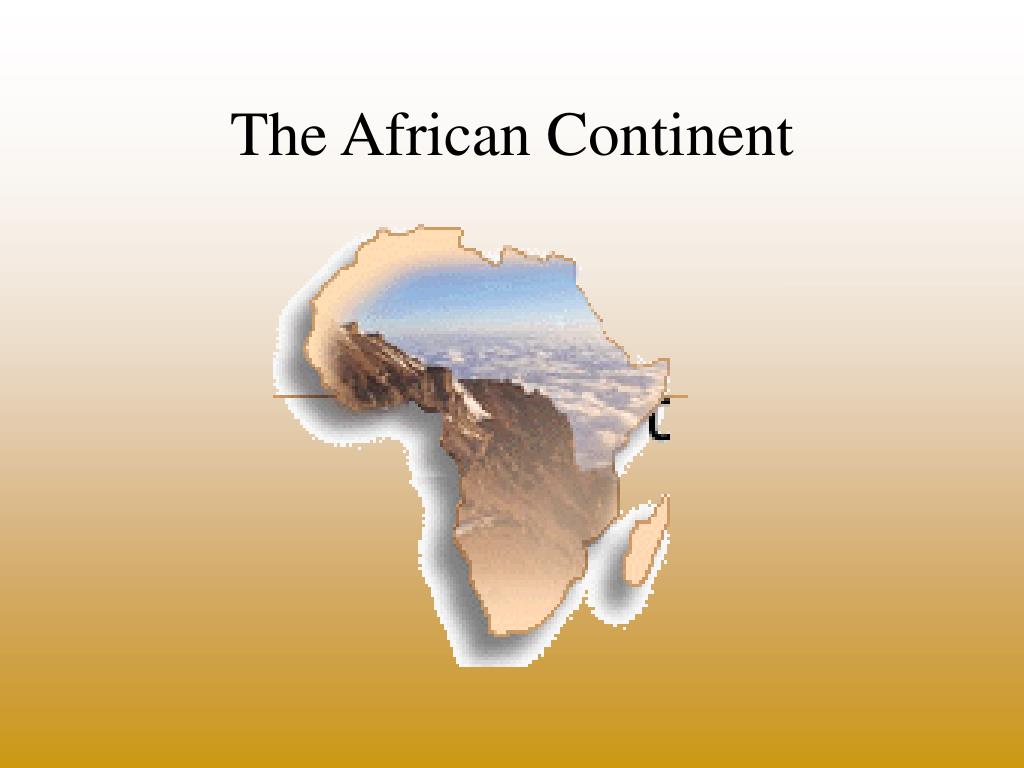 PPT - The African Continent PowerPoint Presentation, free download - ID ...