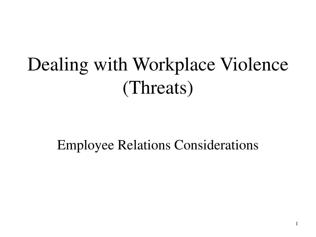 PPT - Dealing with Workplace Violence (Threats) PowerPoint Presentation ...