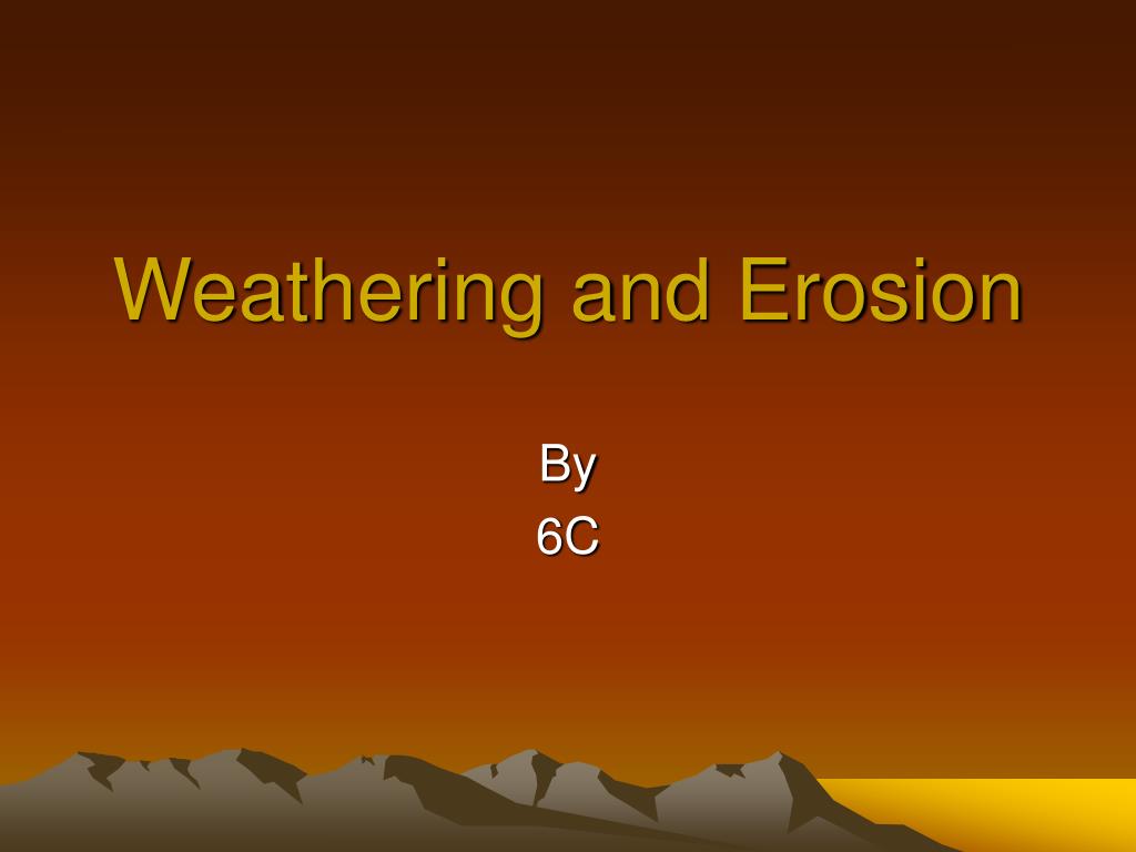 PPT - Weathering and Erosion PowerPoint Presentation, free download ...