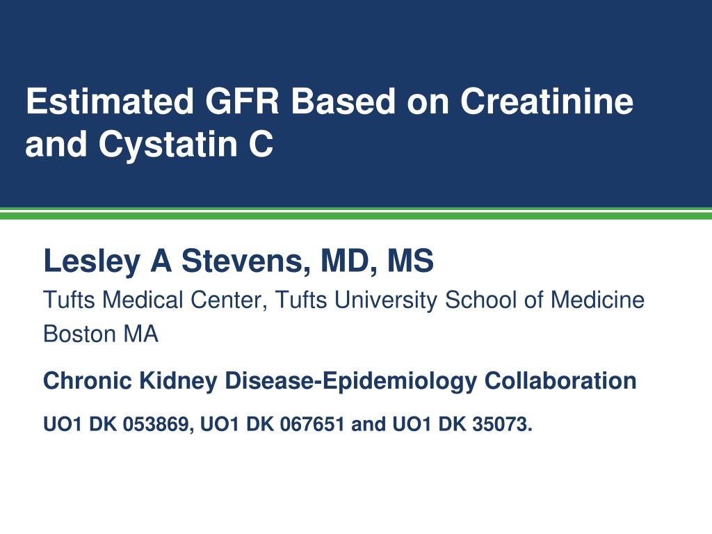 PPT - Estimated GFR Based on Creatinine and Cystatin C PowerPoint ...
