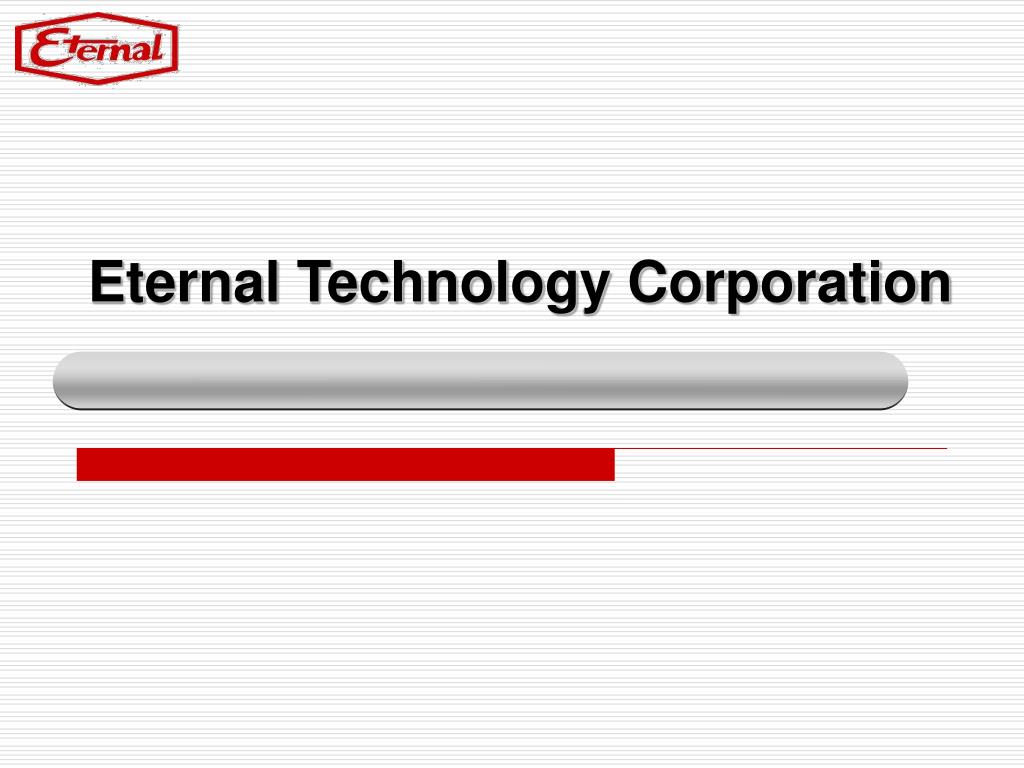 PPT - Eternal Technology Corporation PowerPoint Presentation, free ...