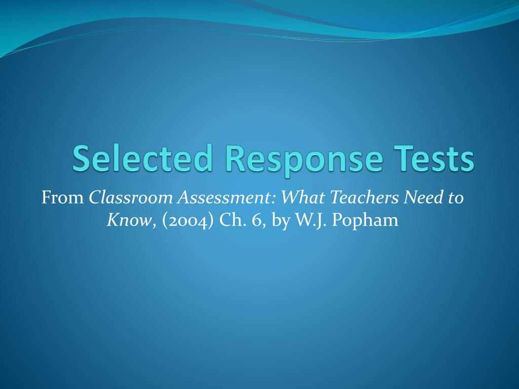 PPT - Selected Response Tests PowerPoint Presentation, free download ...