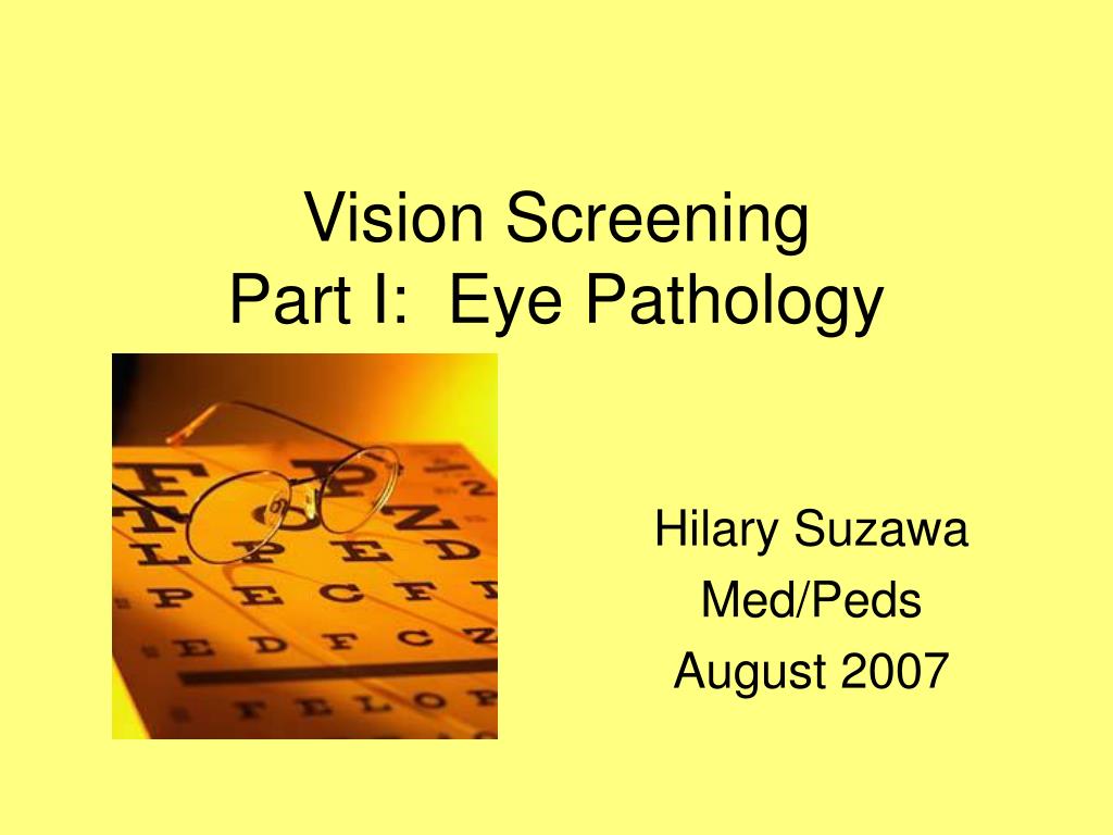 PPT - Vision Screening Part I: Eye Pathology PowerPoint Presentation ...