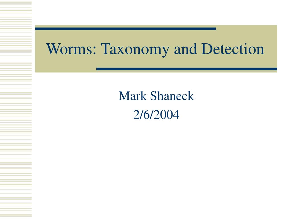 PPT - Worms: Taxonomy and Detection PowerPoint Presentation, free ...