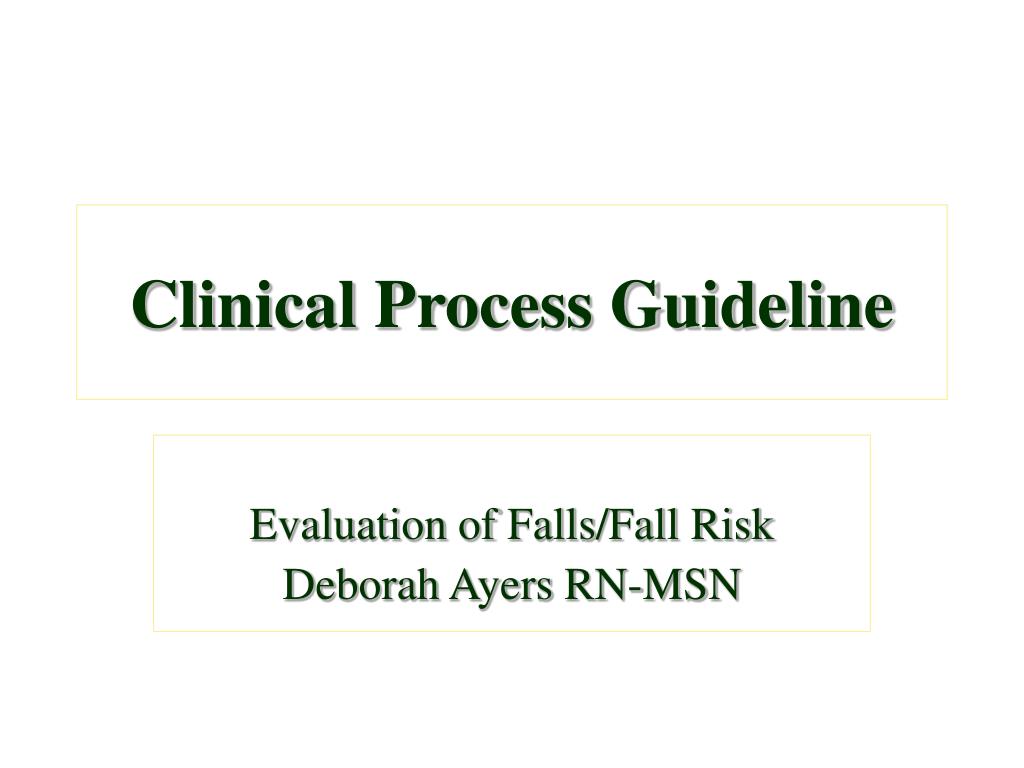 PPT - Clinical Process Guideline PowerPoint Presentation, free download ...