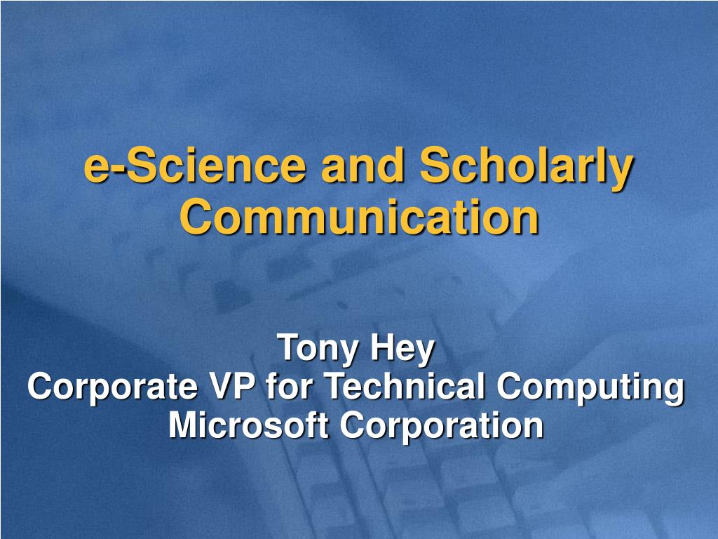PPT - e-Science and Scholarly Communication PowerPoint Presentation ...