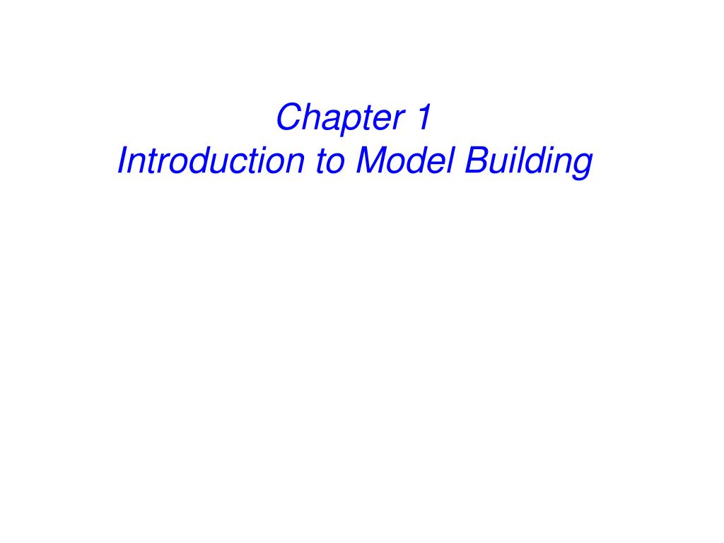 PPT - Chapter 1 Introduction to Model Building PowerPoint Presentation ...