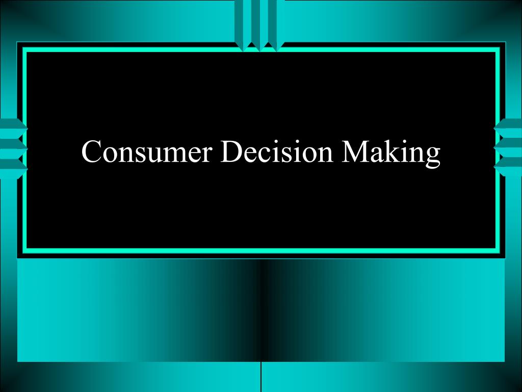PPT - Consumer Decision Making PowerPoint Presentation, free download ...