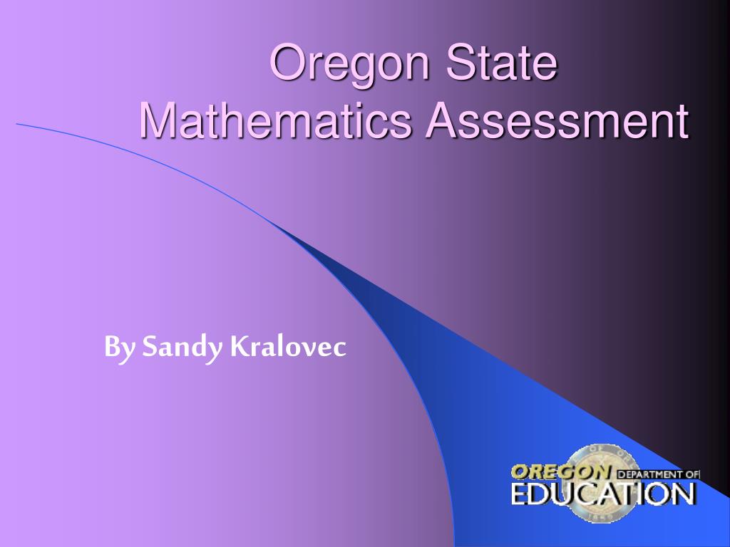 PPT - Oregon State Mathematics Assessment PowerPoint Presentation, free ...