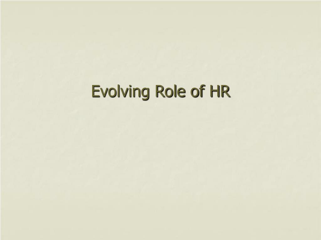 PPT - Evolving Role of HR PowerPoint Presentation, free download - ID ...