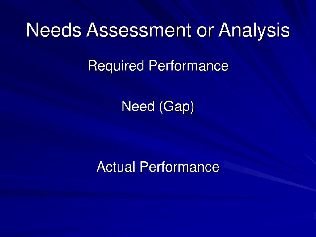 PPT - Needs Assessment or Analysis PowerPoint Presentation, free ...