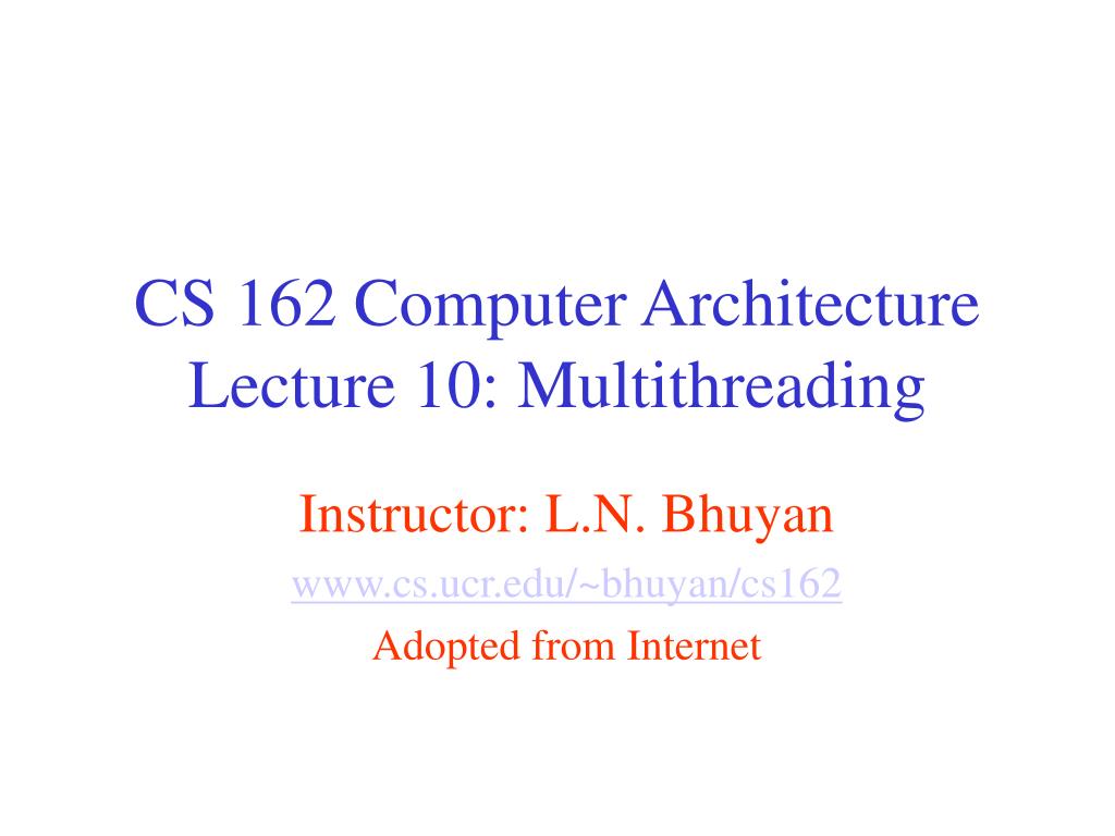 PPT - CS 162 Computer Architecture Lecture 10: Multithreading PowerPoint Presentation - ID:313812
