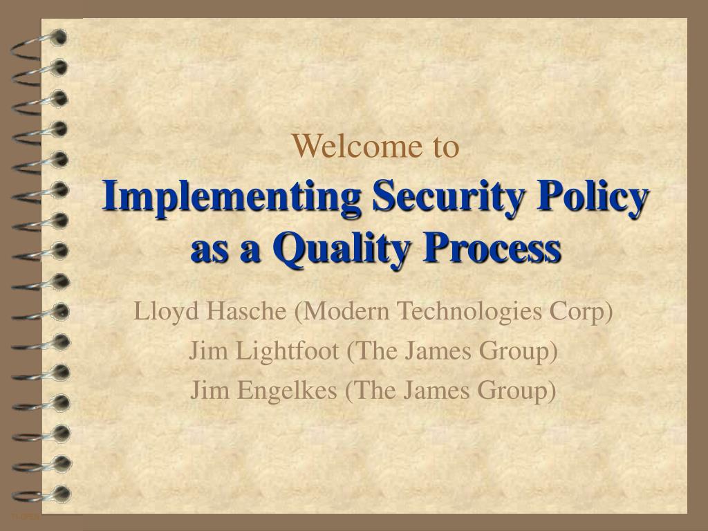 PPT - Welcome to Implementing Security Policy as a Quality Process ...