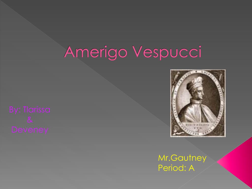 PPT - Amerigo Vespucci PowerPoint Presentation, free download - ID:315387