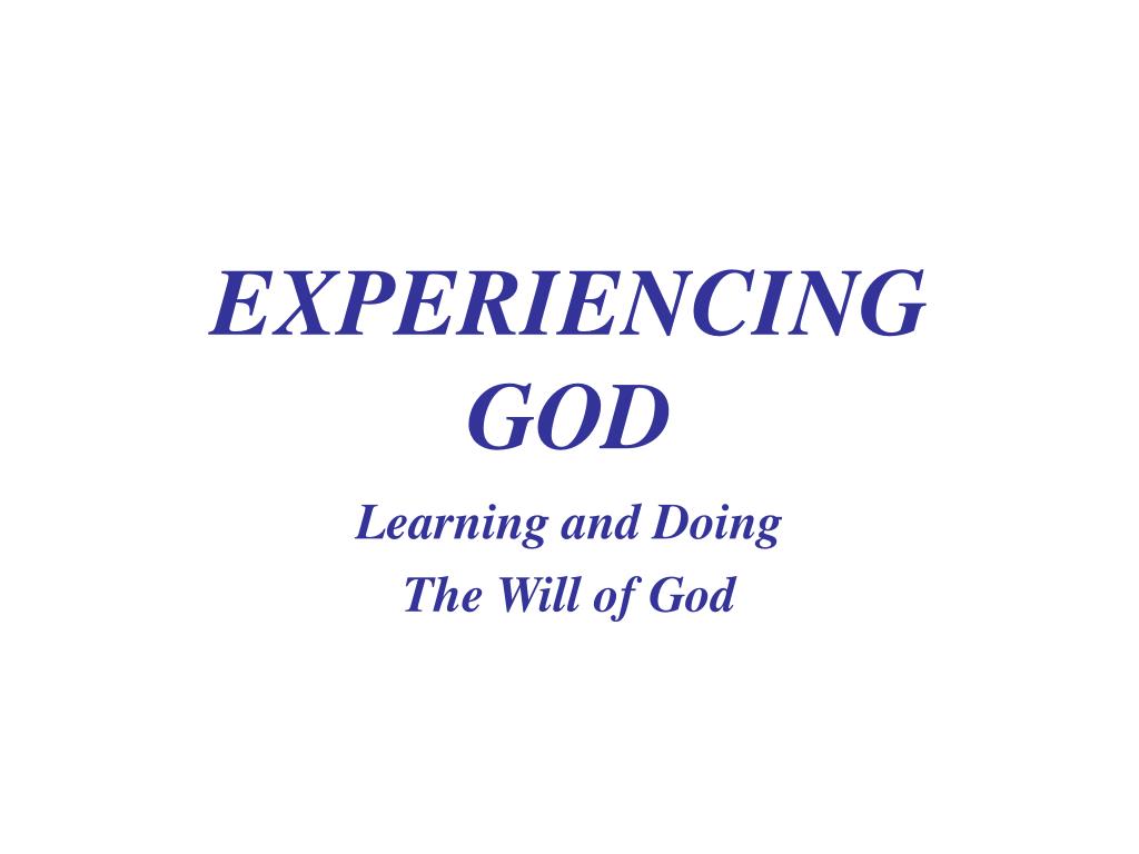PPT - EXPERIENCING GOD PowerPoint Presentation, free download - ID:315754