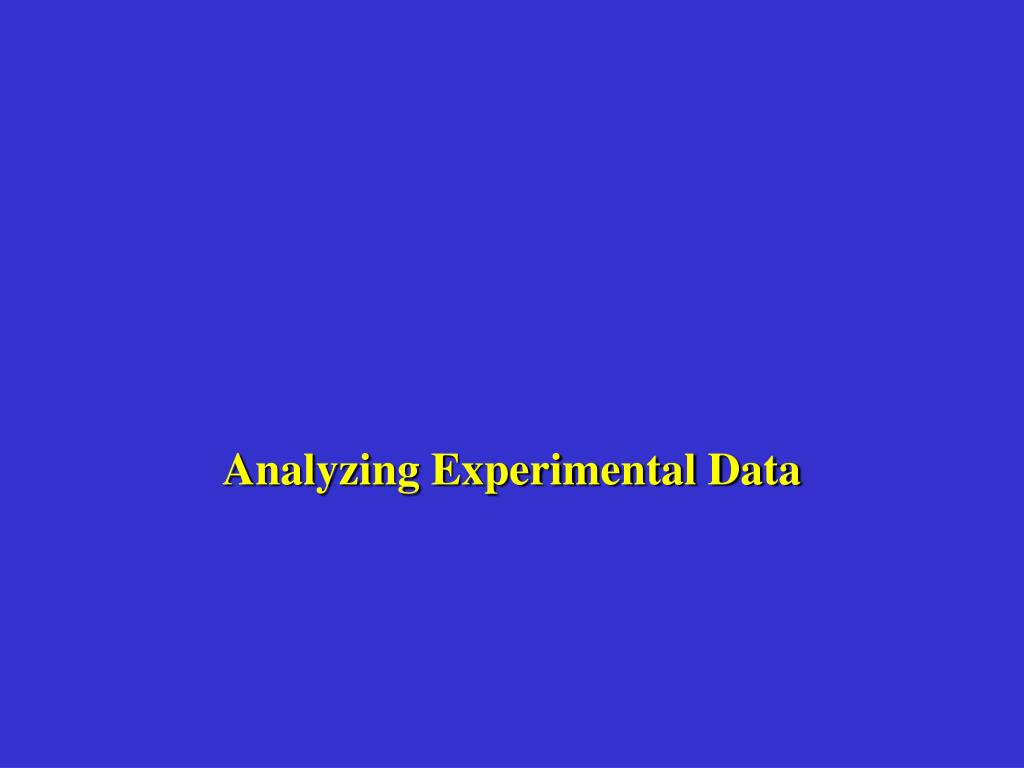 PPT - Analyzing Experimental Data PowerPoint Presentation, free ...