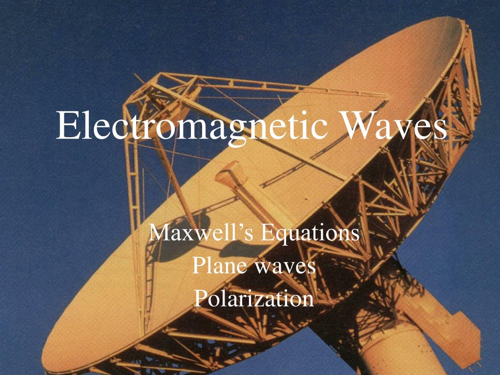 PPT - Electromagnetic Waves PowerPoint Presentation, free download - ID ...