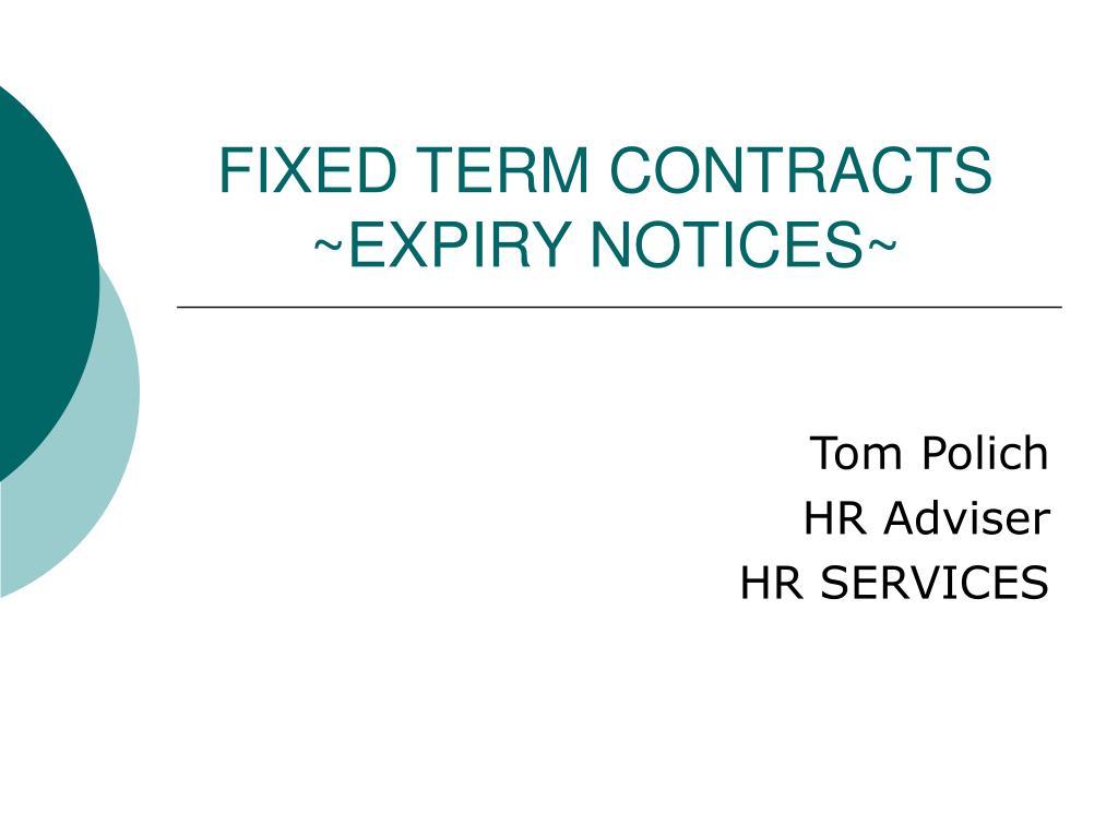 PPT - FIXED TERM CONTRACTS ~EXPIRY NOTICES~ PowerPoint Presentation ...