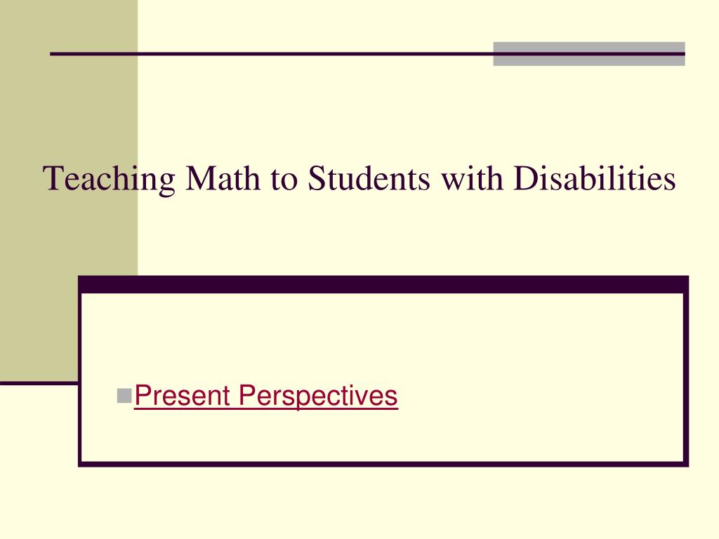 PPT - Teaching Math to Students with Disabilities PowerPoint ...