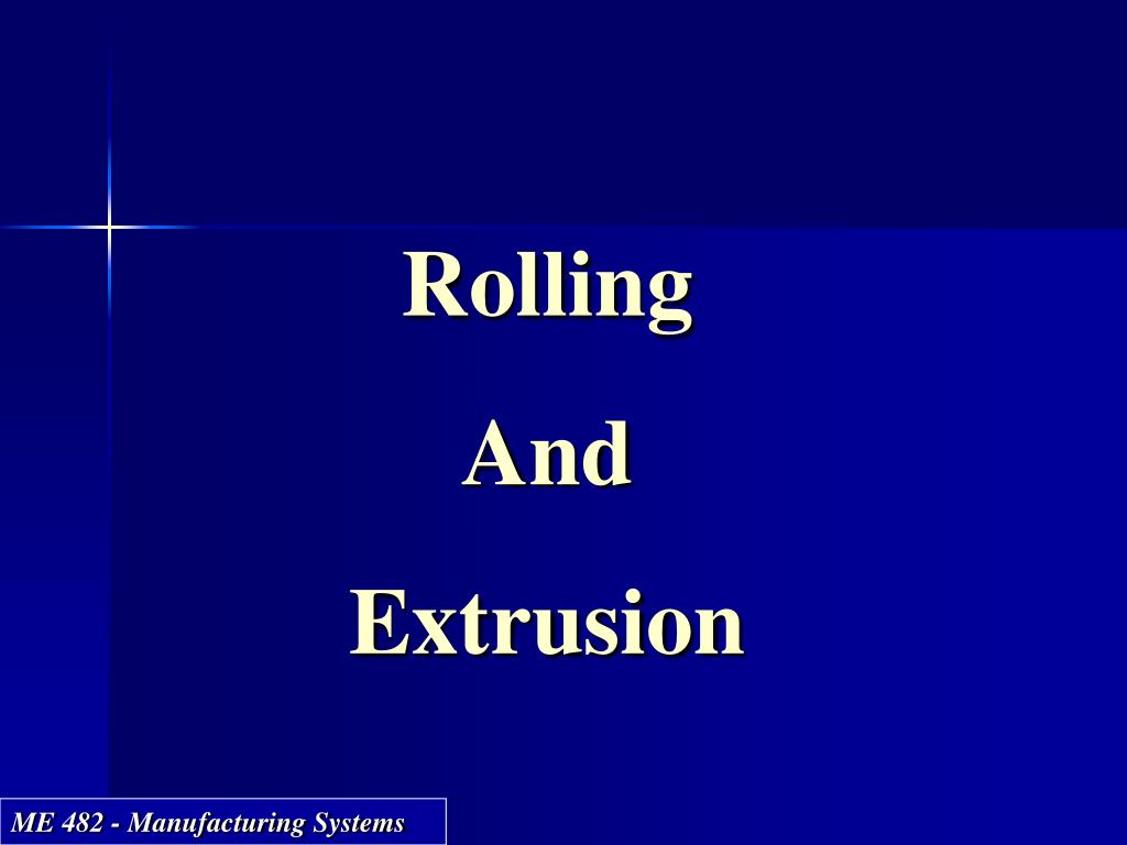 PPT - Rolling And Extrusion PowerPoint Presentation, free download - ID ...