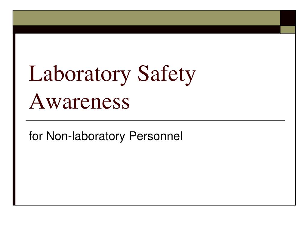 PPT - Laboratory Safety Awareness PowerPoint Presentation, free ...