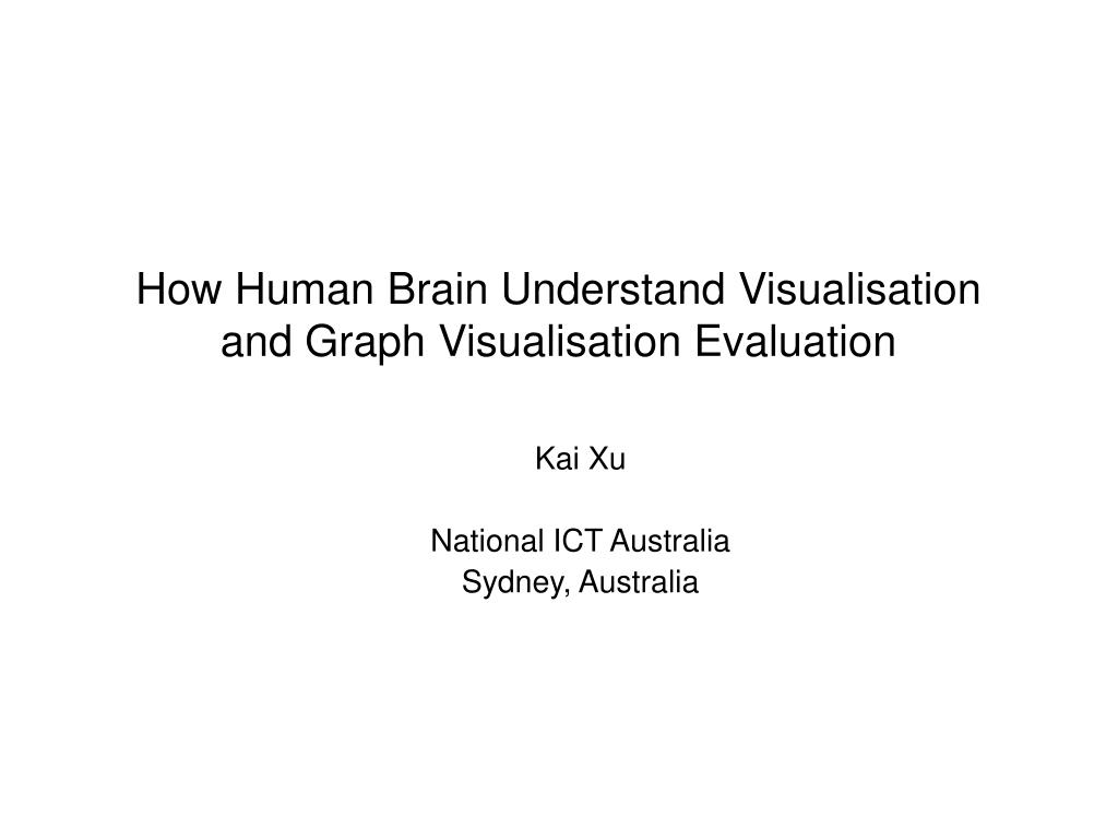 PPT - How Human Brain Understand Visualisation and Graph Visualisation ...
