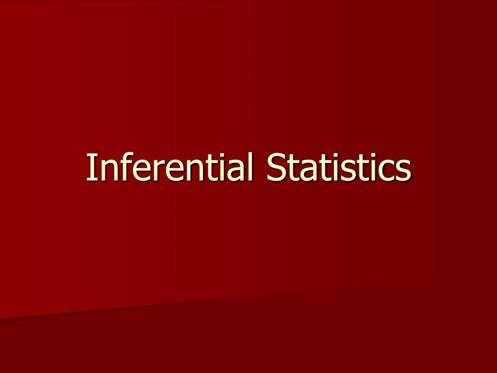 PPT - Inferential Statistics PowerPoint Presentation, free download ...