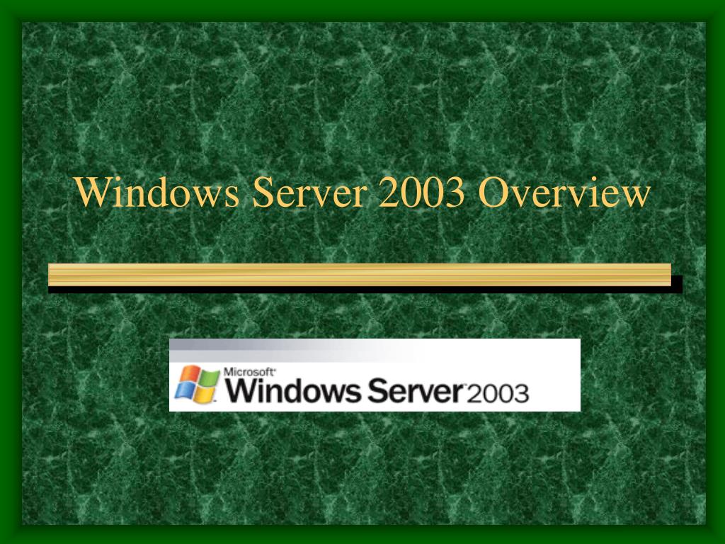 PPT - Windows Server 2003 Overview PowerPoint Presentation, free ...