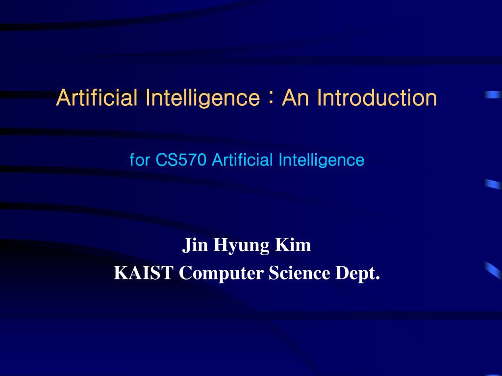 PPT - Artificial Intelligence : An Introduction for CS570 Artificial ...