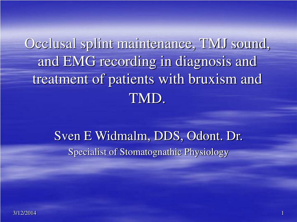 PPT - Occlusal splint maintenance, TMJ sound, and EMG recording in ...