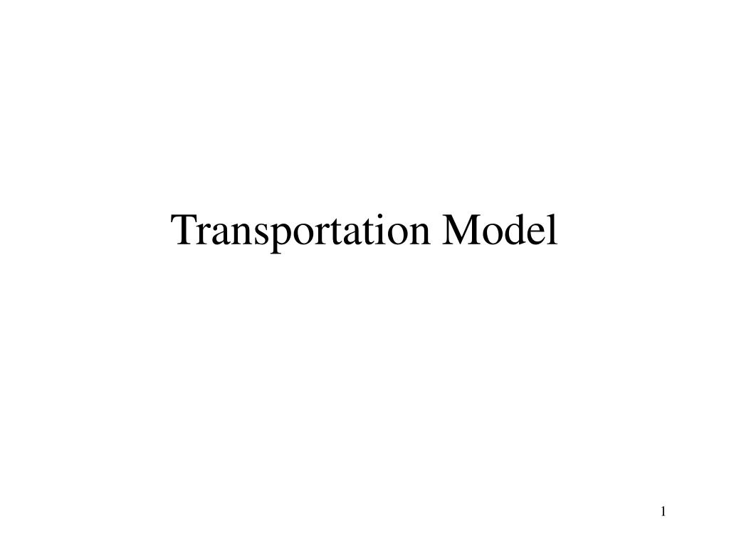 PPT - Transportation Model PowerPoint Presentation, free download - ID ...