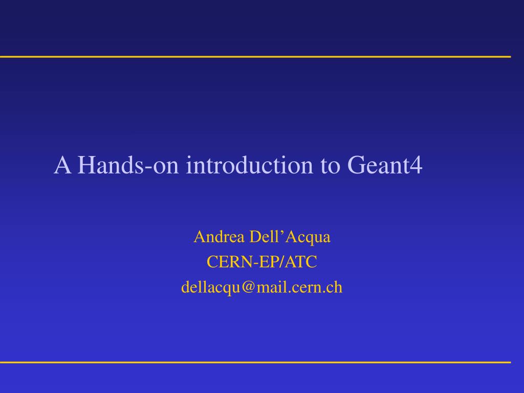 PPT - A Hands-on introduction to Geant4 PowerPoint Presentation, free ...