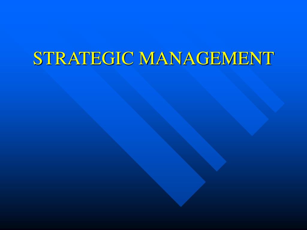 PPT - STRATEGIC MANAGEMENT PowerPoint Presentation, free download - ID ...