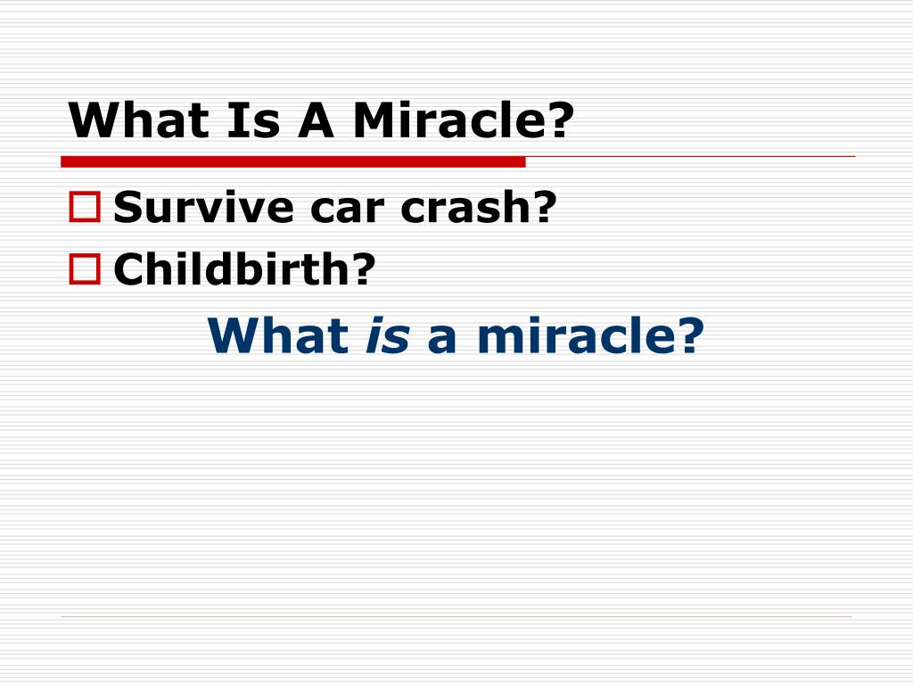 PPT - What Is A Miracle? PowerPoint Presentation, free download - ID:326821