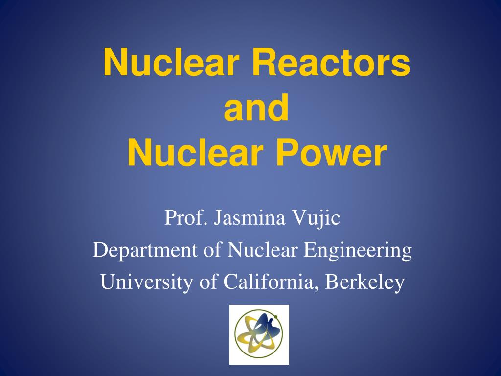 PPT - Nuclear Reactors and Nuclear Power PowerPoint Presentation, free ...