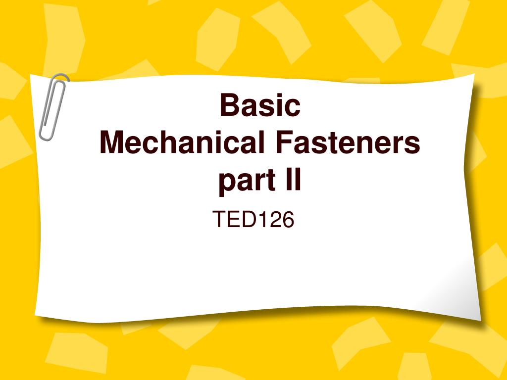 PPT - Basic Mechanical Fasteners part II PowerPoint Presentation, free ...