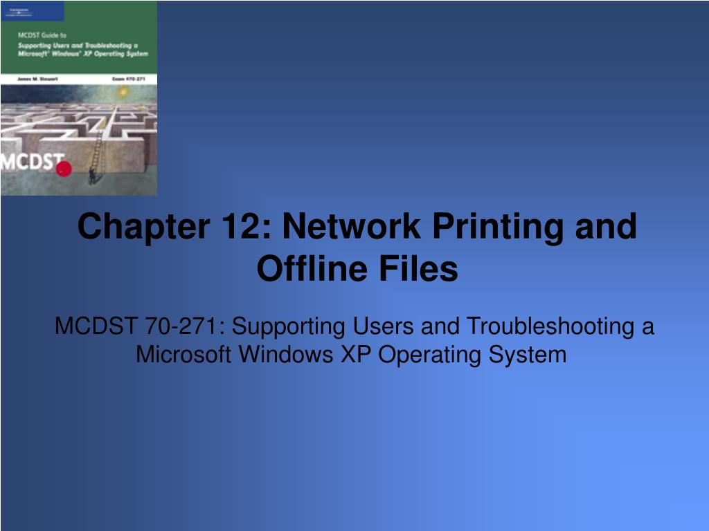 PPT - MCDST 70-271: Supporting Users and Troubleshooting a Microsoft Windows XP Operating System ...