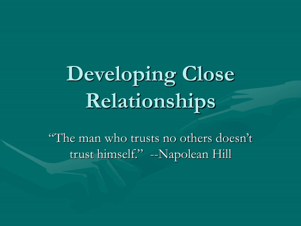 PPT - Developing Close Relationships PowerPoint Presentation, free ...