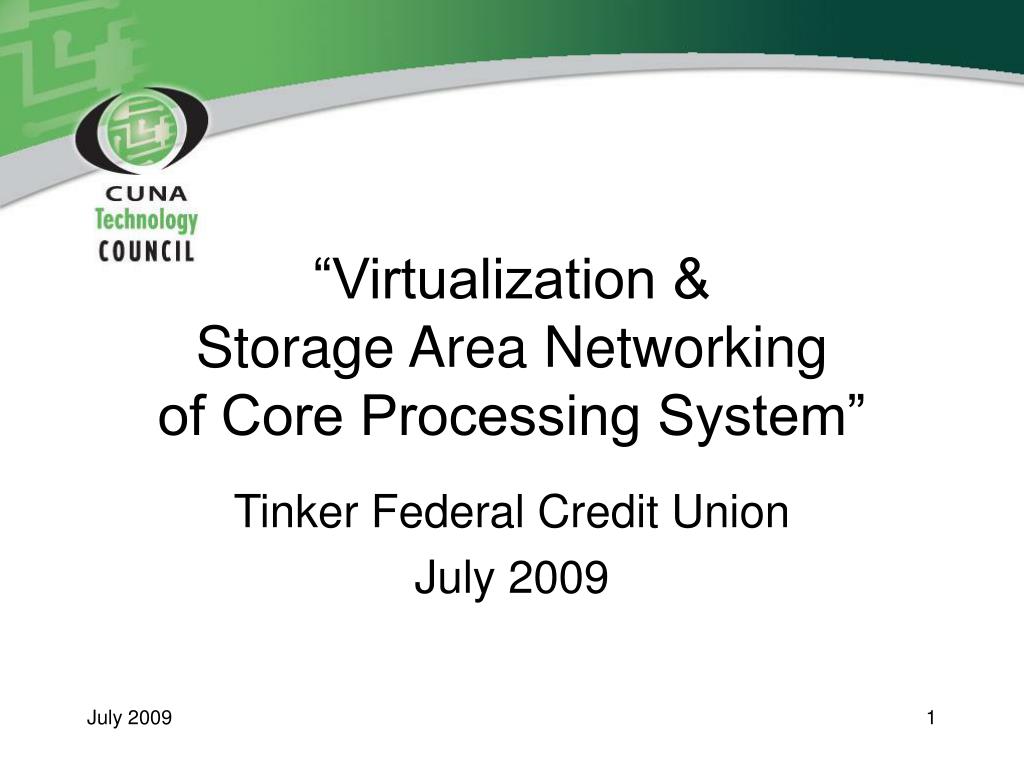 PPT - “Virtualization & Storage Area Networking of Core Processing ...