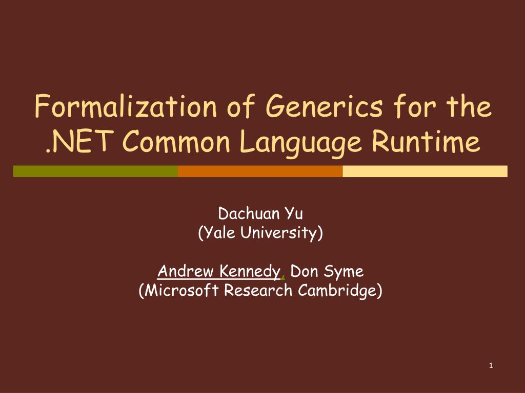 PPT - Formalization of Generics for the .NET Common Language Runtime PowerPoint Presentation ...