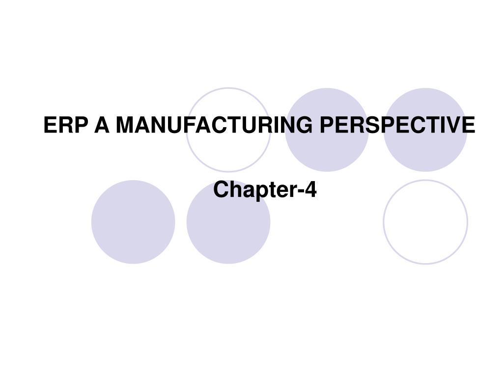 PPT - ERP A MANUFACTURING PERSPECTIVE PowerPoint Presentation, free ...