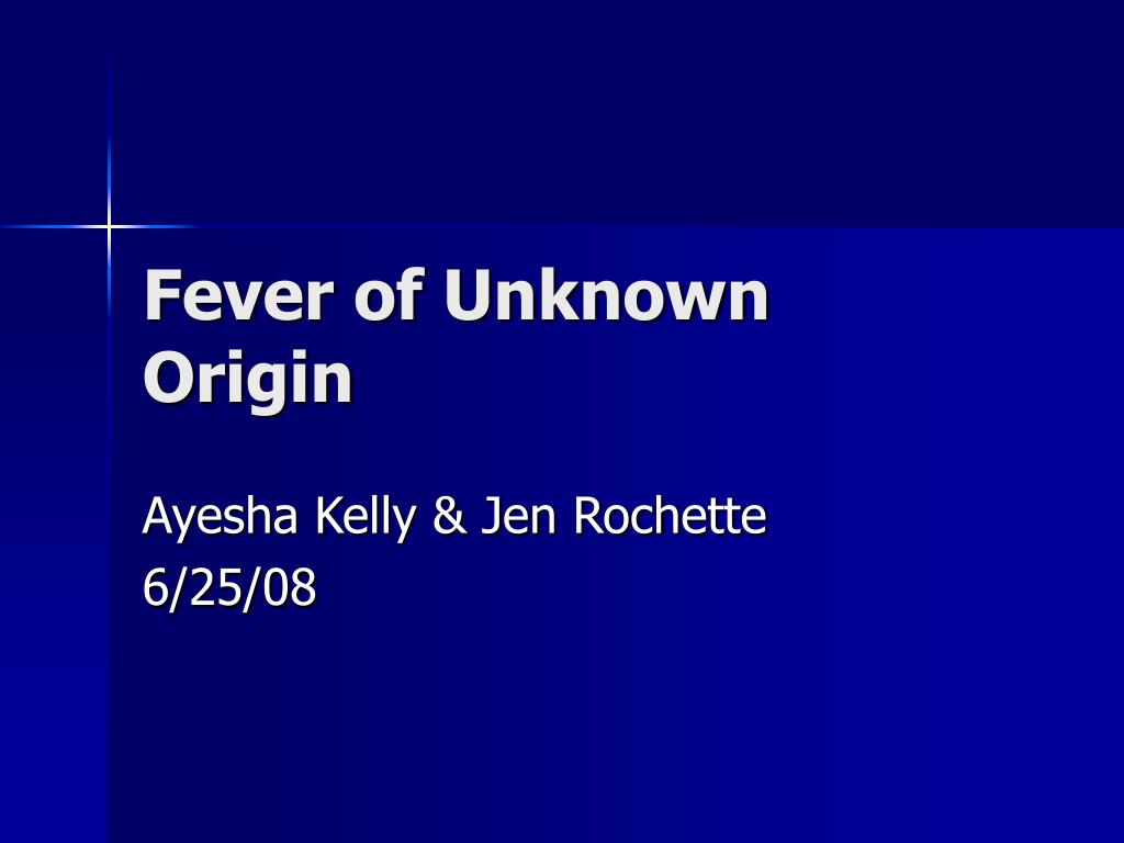 PPT - Fever of Unknown Origin PowerPoint Presentation, free download ...