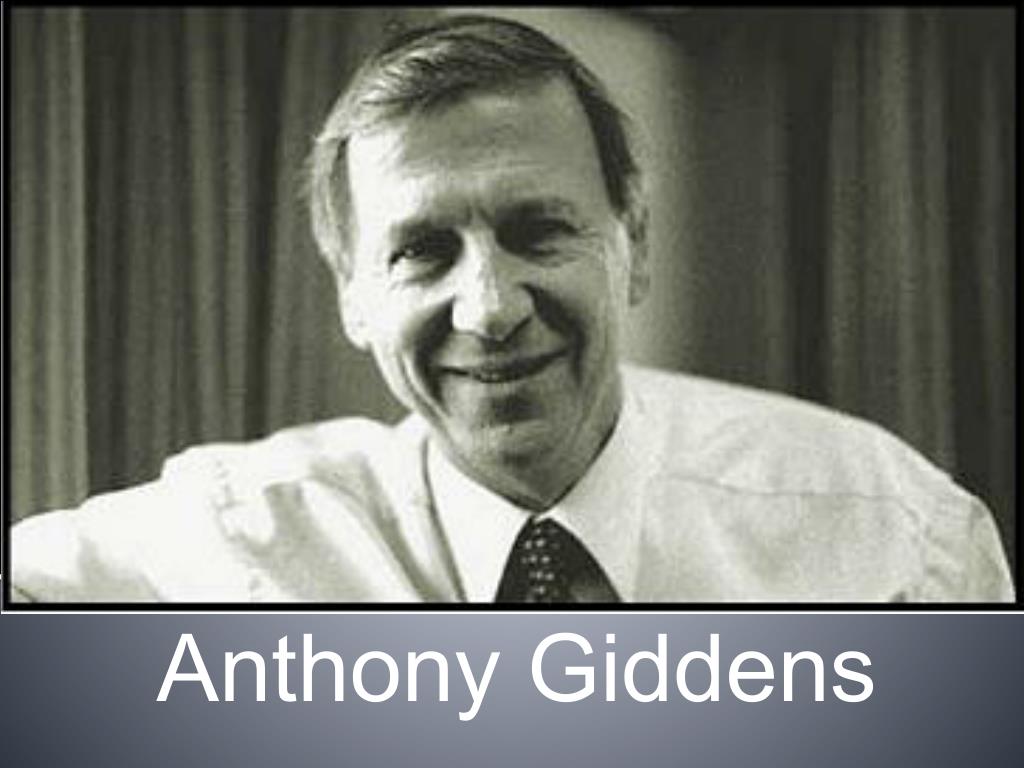PPT - Anthony Giddens PowerPoint Presentation, free download - ID:331233