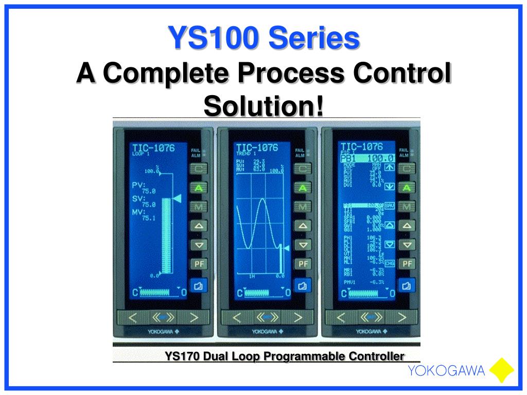 PPT - YS100 Series A Complete Process Control Solution! PowerPoint ...
