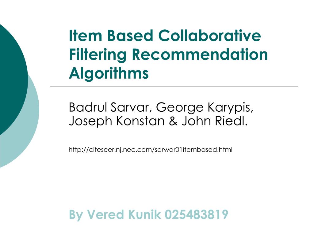 PPT - Item Based Collaborative Filtering Recommendation Algorithms ...