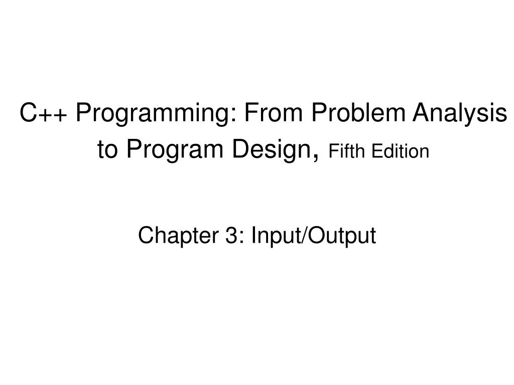 PPT - C++ Programming: From Problem Analysis to Program Design , Fifth ...