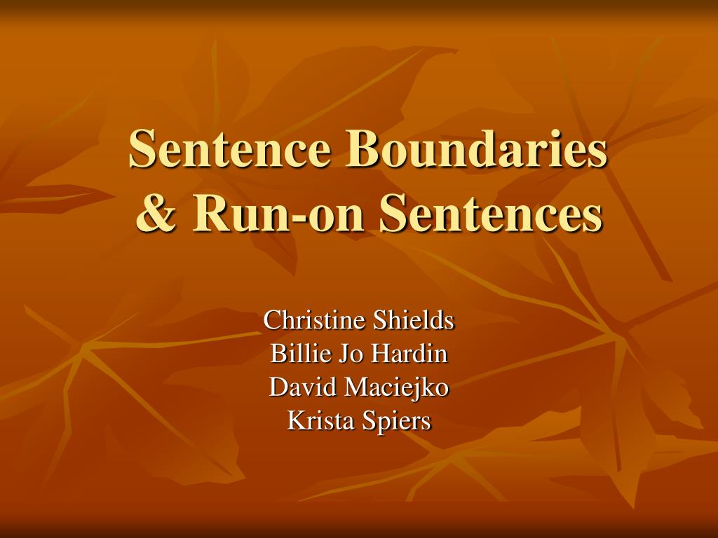 PPT - Sentence Boundaries & Run-on Sentences PowerPoint Presentation ...